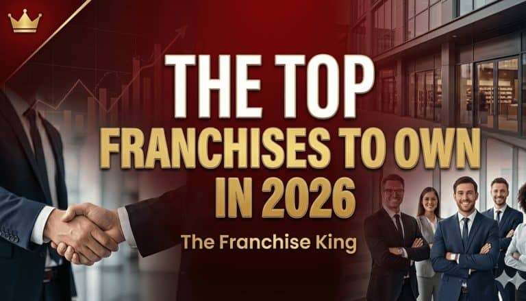 The Top Franchises to Own in 2026 — The Franchise King®